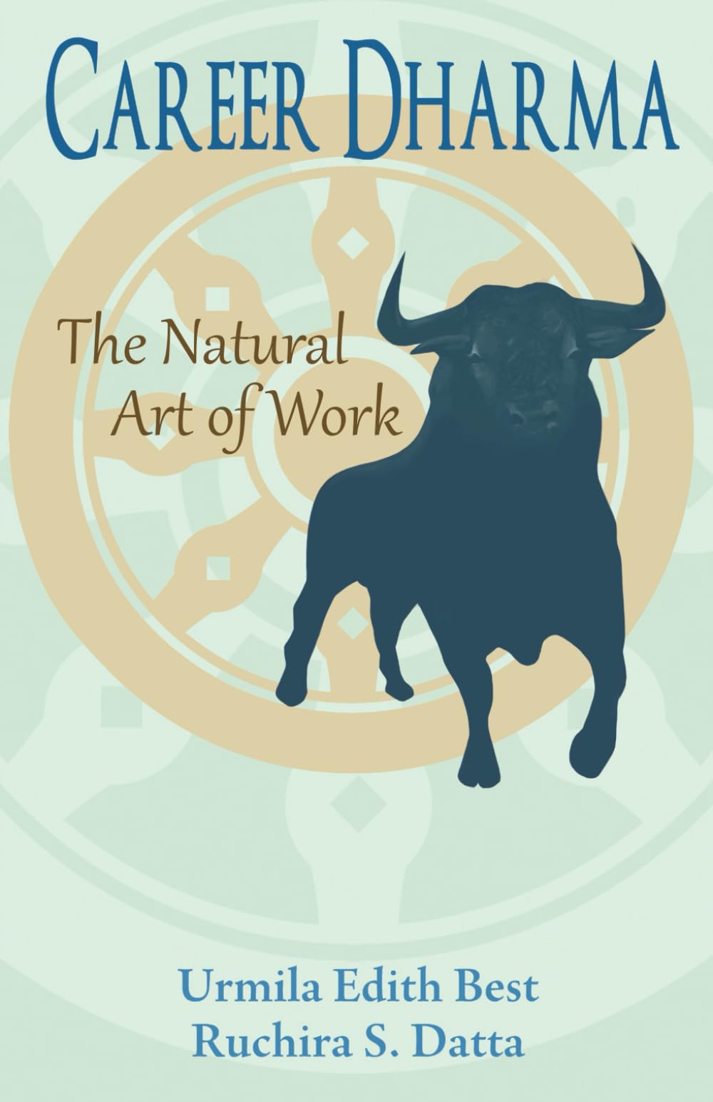 Career Dharma: The Natural Art of Work: Best, Urmila Edith, Datta ...