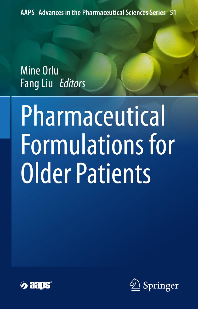 Buy Pharmaceutical Formulations for Older Patients: 51 (AAPS Advances ...