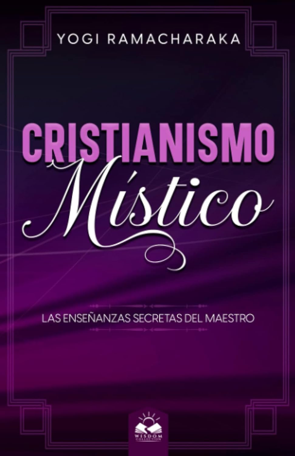 Cristianismo Místico: Las Enseñanzas Secretas del Maestro (Spanish ...