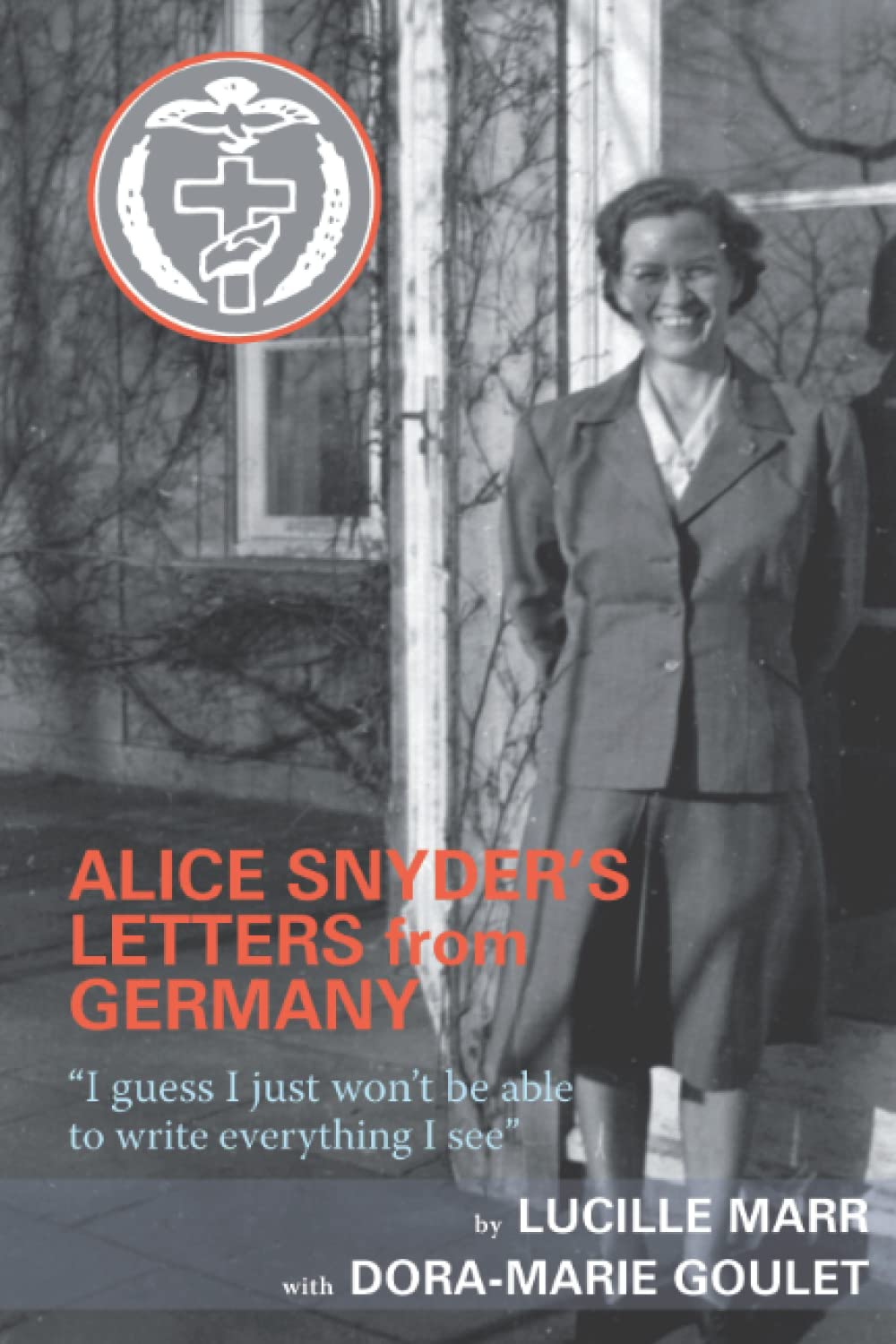 Alice Snyder's Letters from Germany: Marr, Lucille, Goulet, Dora-Marie ...
