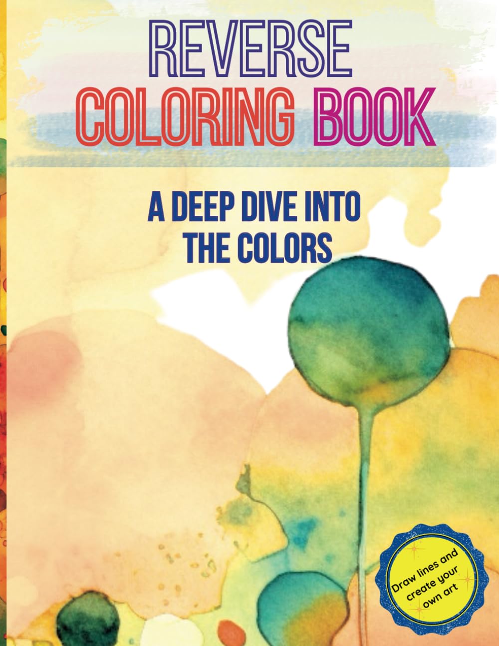 Amazon.com: Reverse Coloring Book - A Deep Dive into the Colors: Draw ...