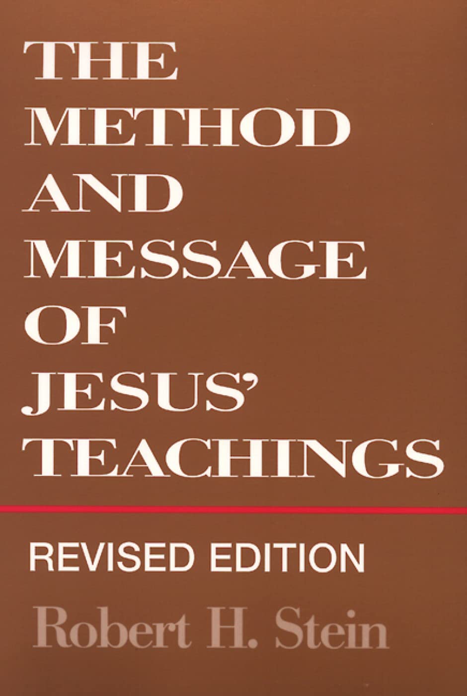 The Method and Message of Jesus' Teachings, Revised Edition: Stein ...