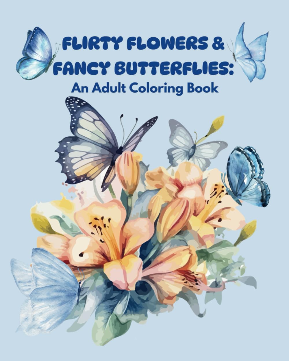 Amazon.com: Flirty Flowers & Fancy Butterflies: An Adult Coloring Book ...