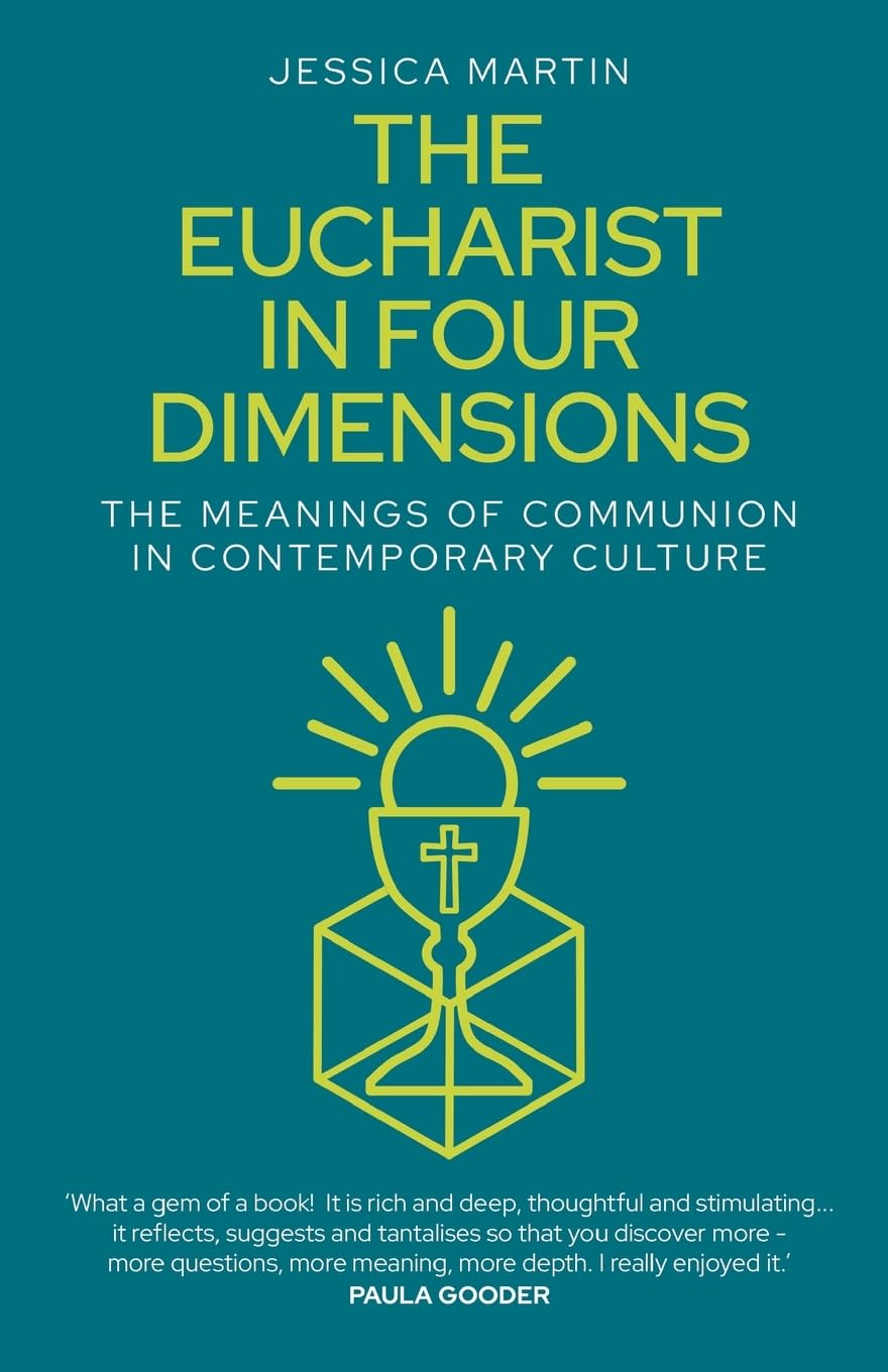The Eucharist in Four Dimensions: The Meanings of Communion in ...