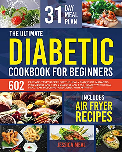 THE ULTIMATE DIABETIC COOKBOOK FOR BEGINNERS: 602 Easy and Tasty ...