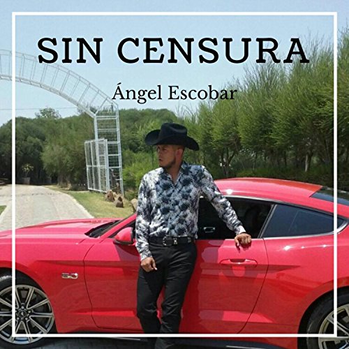 Sin Censura by Ángel Escobar on Amazon Music - Amazon.com