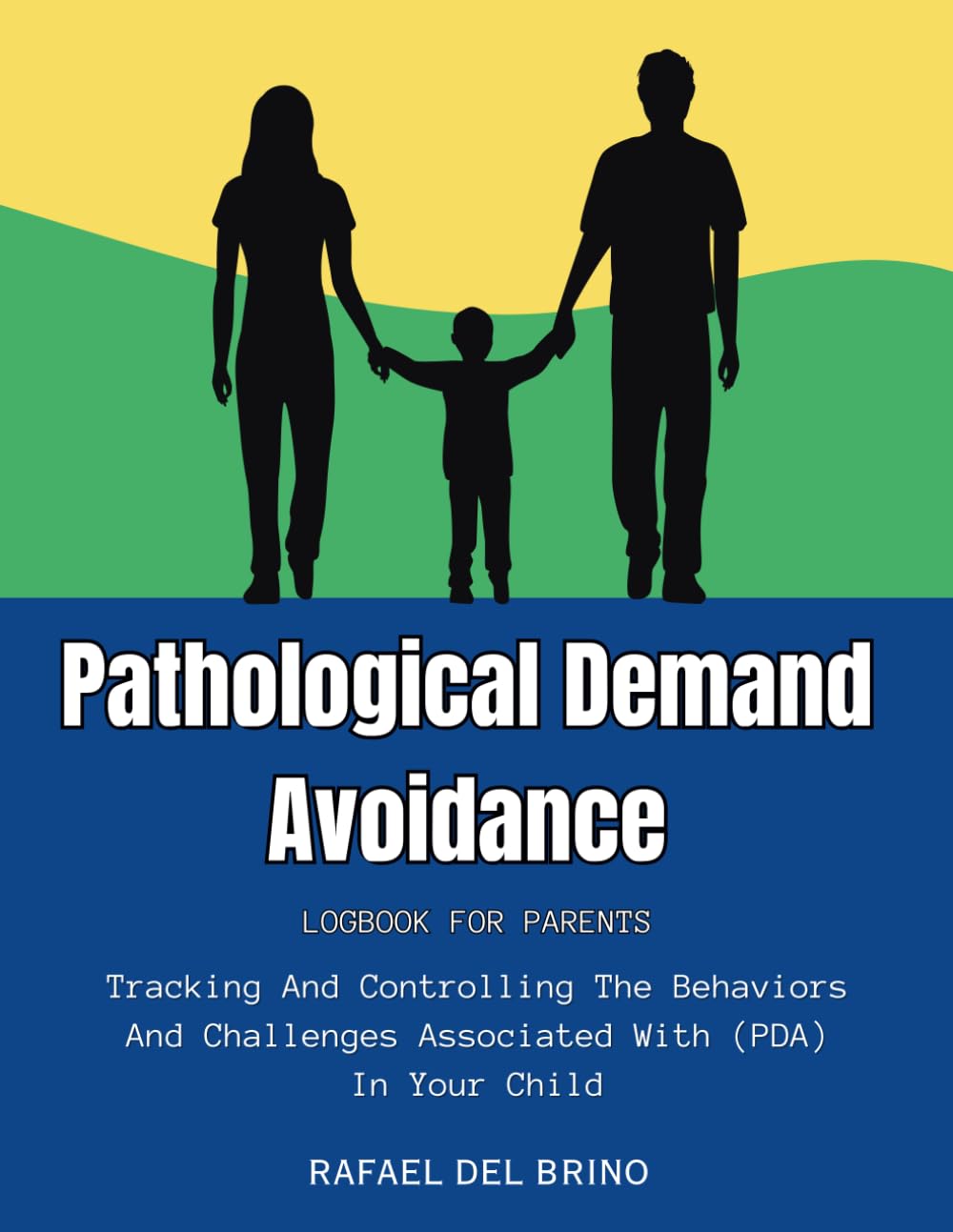 Pathological Demand Avoidance Logbook For Parents: Tracking And ...