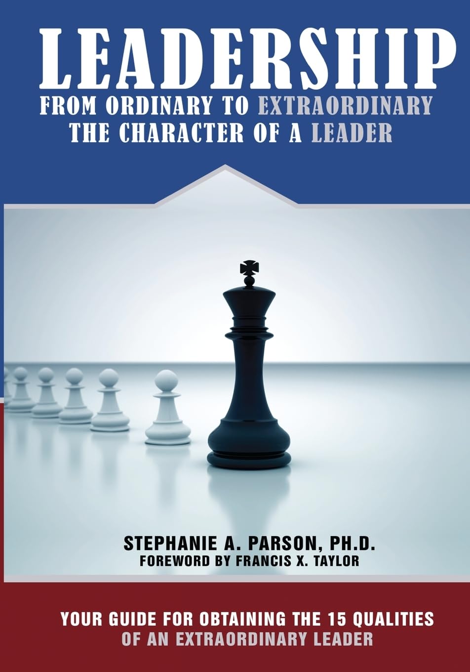 Leadership From Ordinary To Extraordinary – The Character of a Leader ...