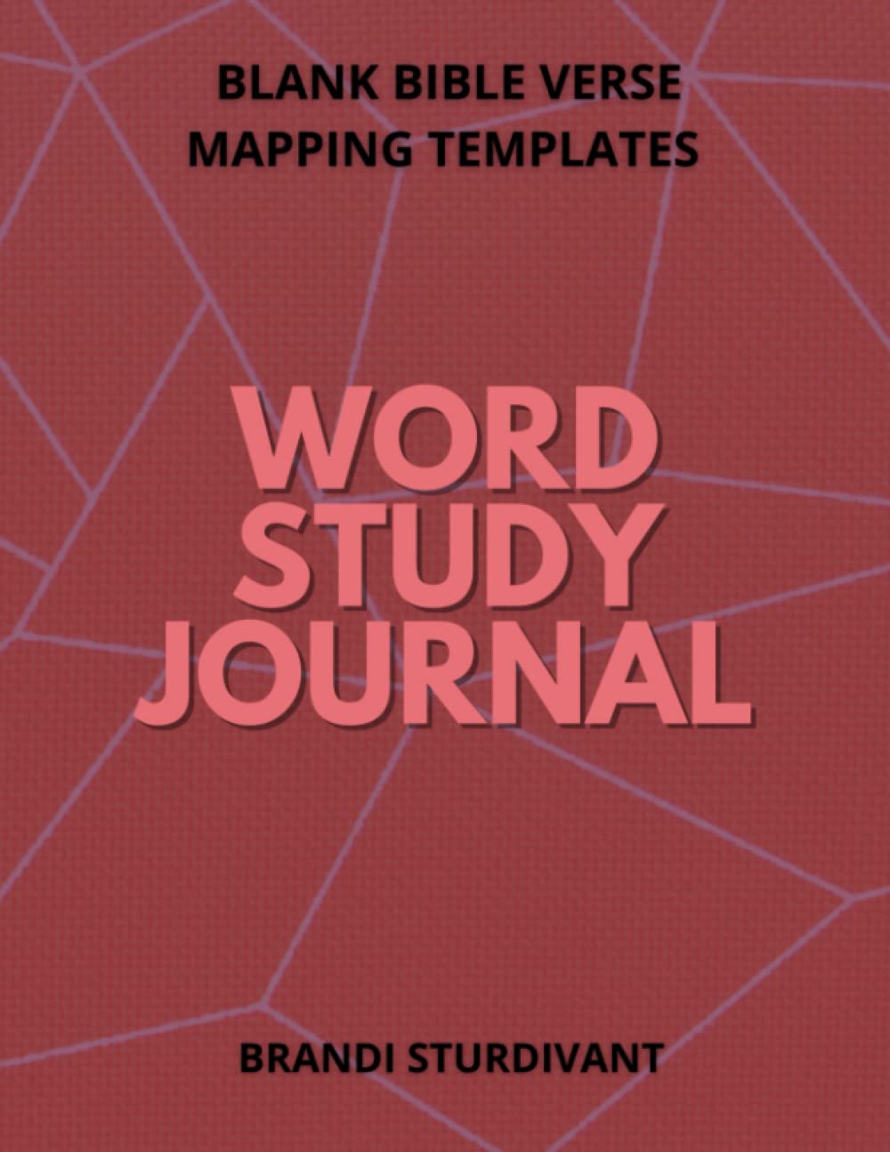 Word Study Journal: Bible Verse Mapping Template: Sturdivant, Brandi ...