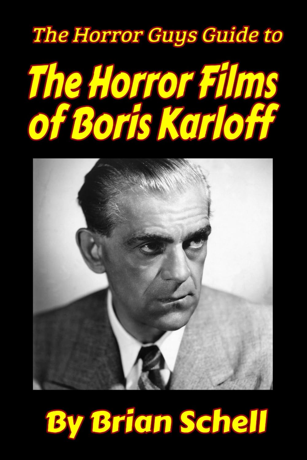 Buy The Horror Guys Guide to the Horror Films of Boris Karloff (Horror ...