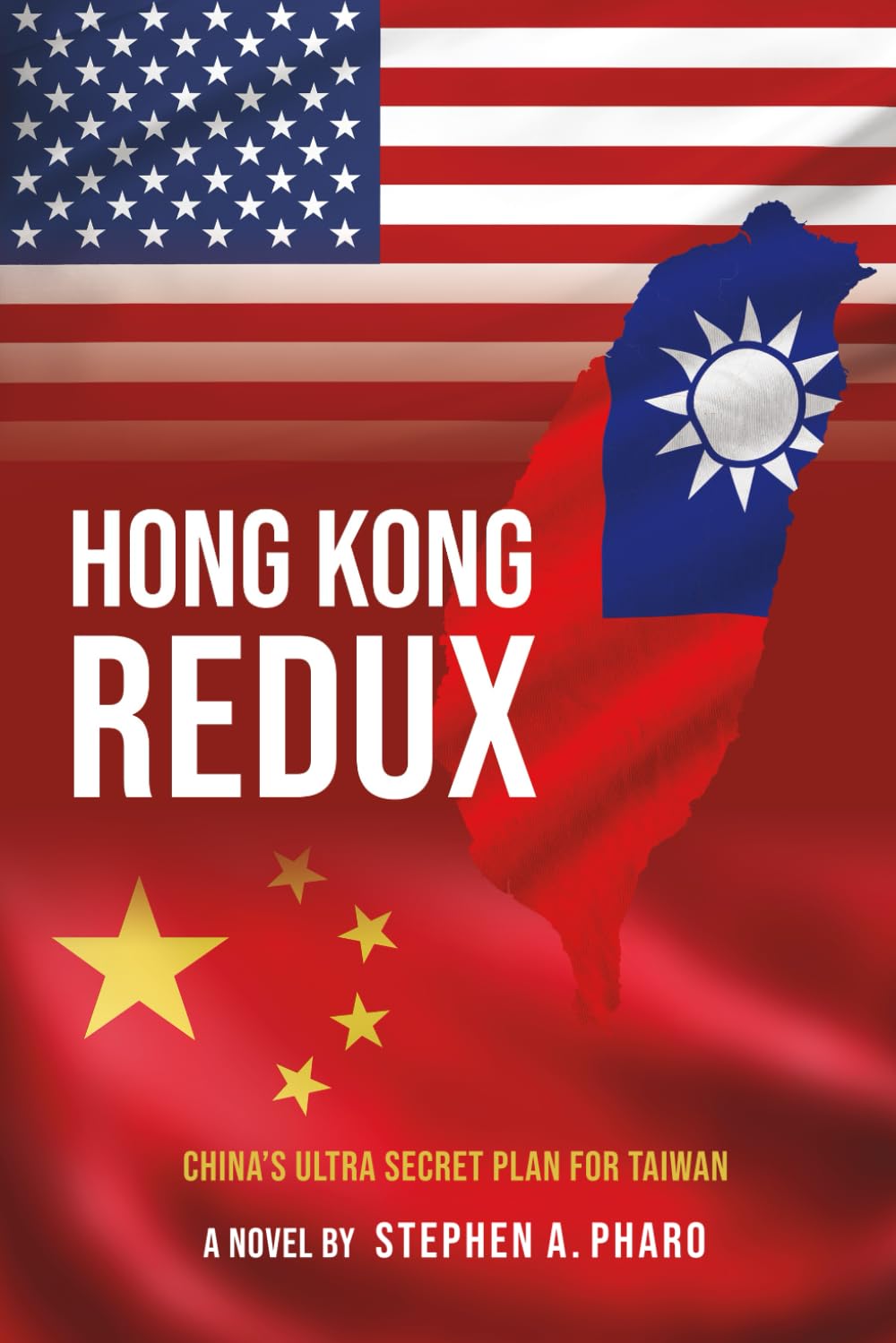 Amazon.com: Hong Kong Redux: China’s Ultra Secret Plan For Taiwan: 9781963102291: Pharo, Stephen ...