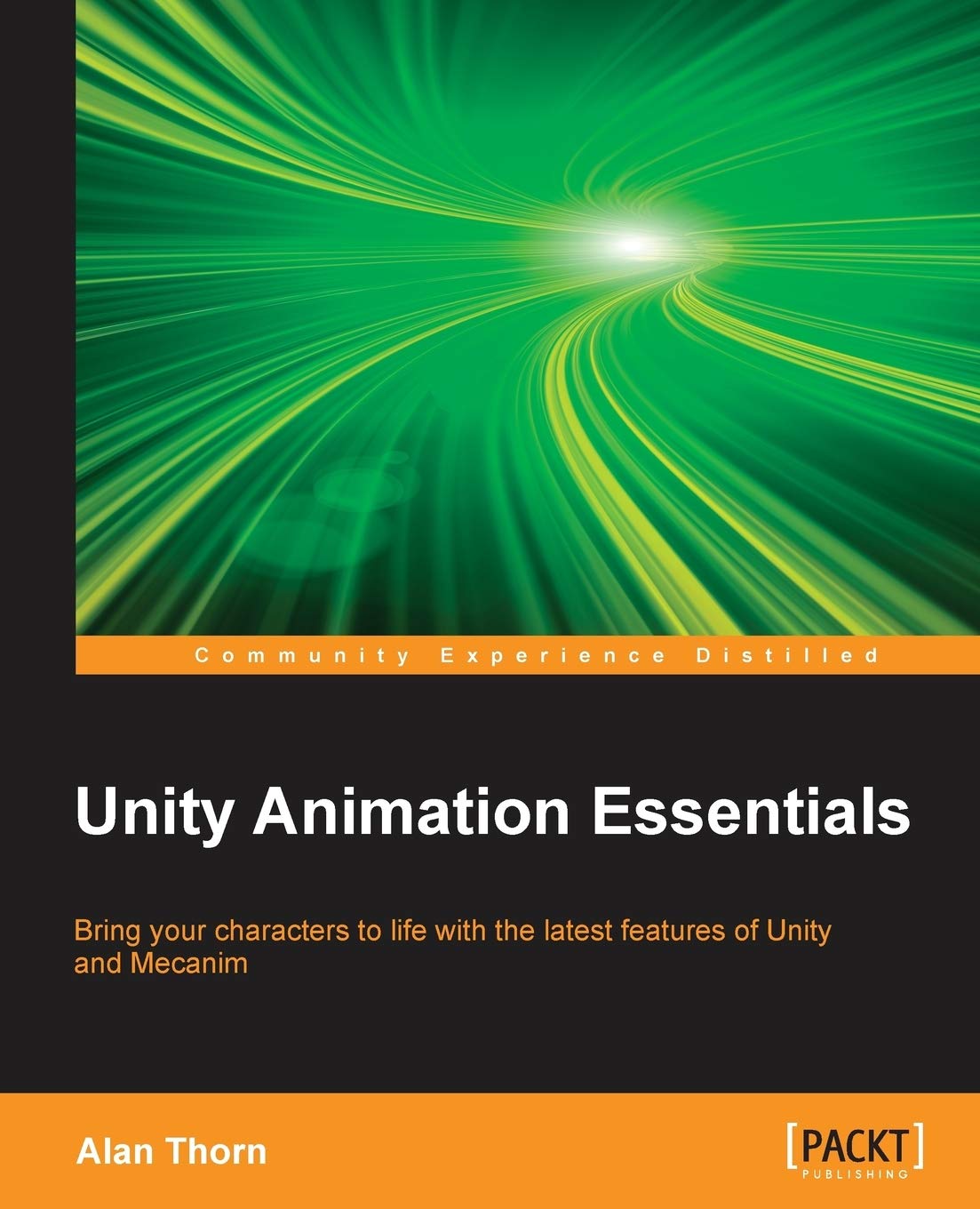 Unity Animation Essentials: Thorn, Alan: 9781782174813: Amazon.com: Books