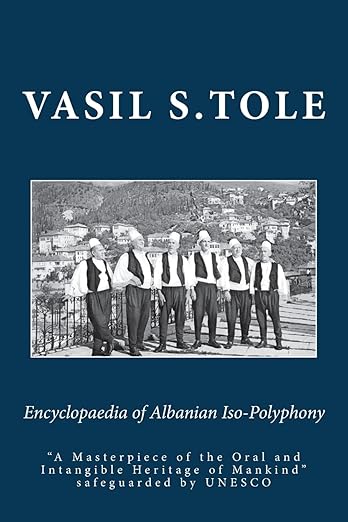 Amazon | Encyclopaedia of Albanian Iso-Polyphony: A Masterpiece of the ...
