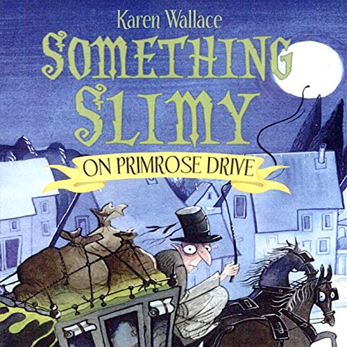 Something Slimy on Primrose Drive (Audio Download): Karen Wallace ...