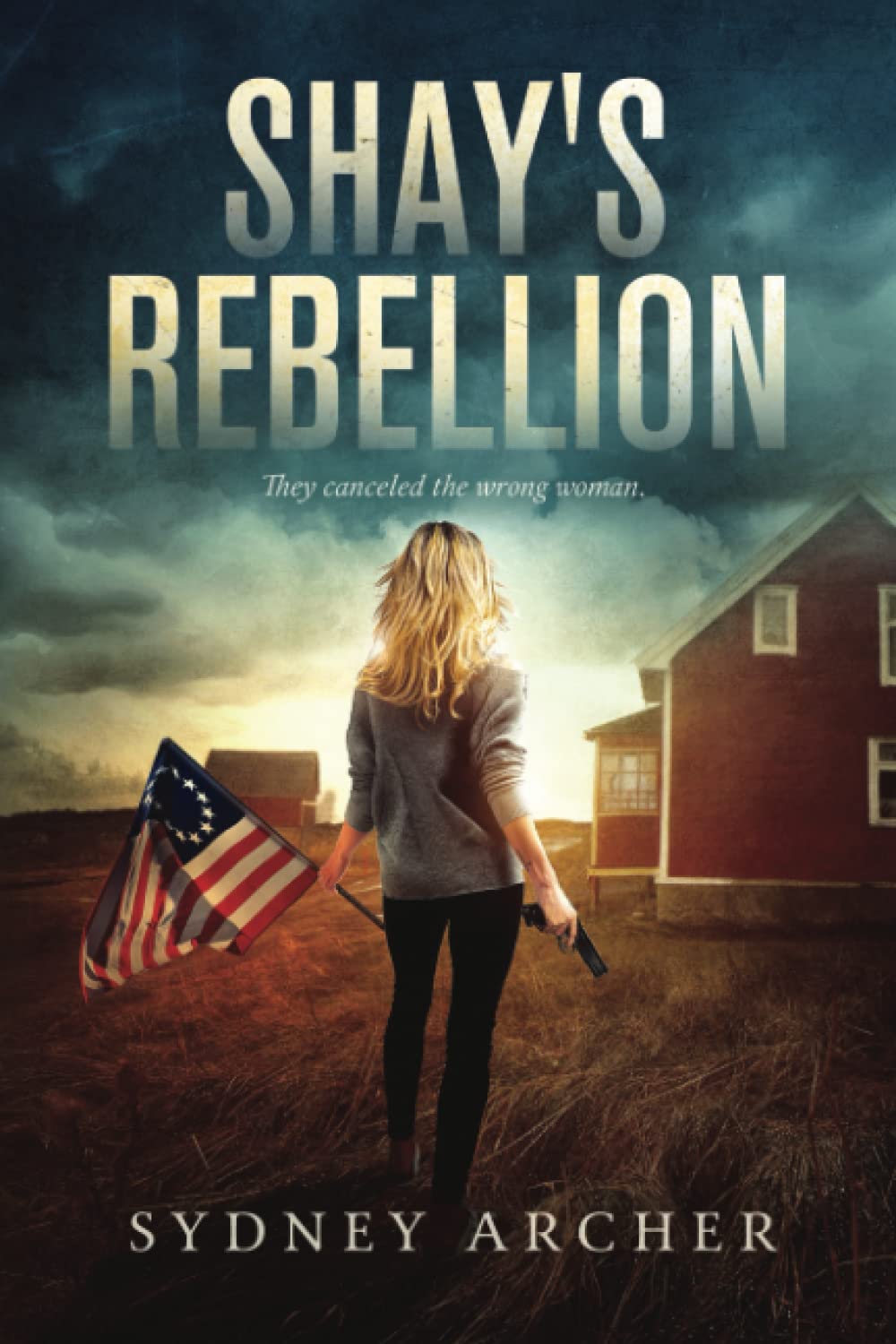 Shay's Rebellion (The Shay's Rebellion Trilogy): Archer, Sydney ...