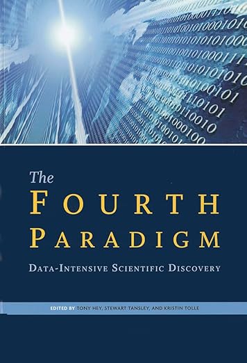 The Fourth Paradigm: Data-Intensive Scientific Discovery: 9780982544204 ...