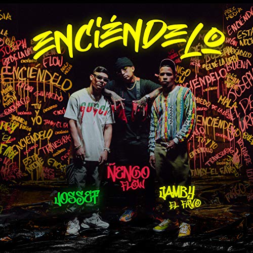 Enciéndelo song by Jossef, Ñengo Flow & Jamby El Favo from Enciéndelo ...
