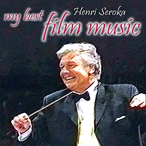 Play Henri Seroka: My Best Film Music by Henri Seroka on Amazon Music