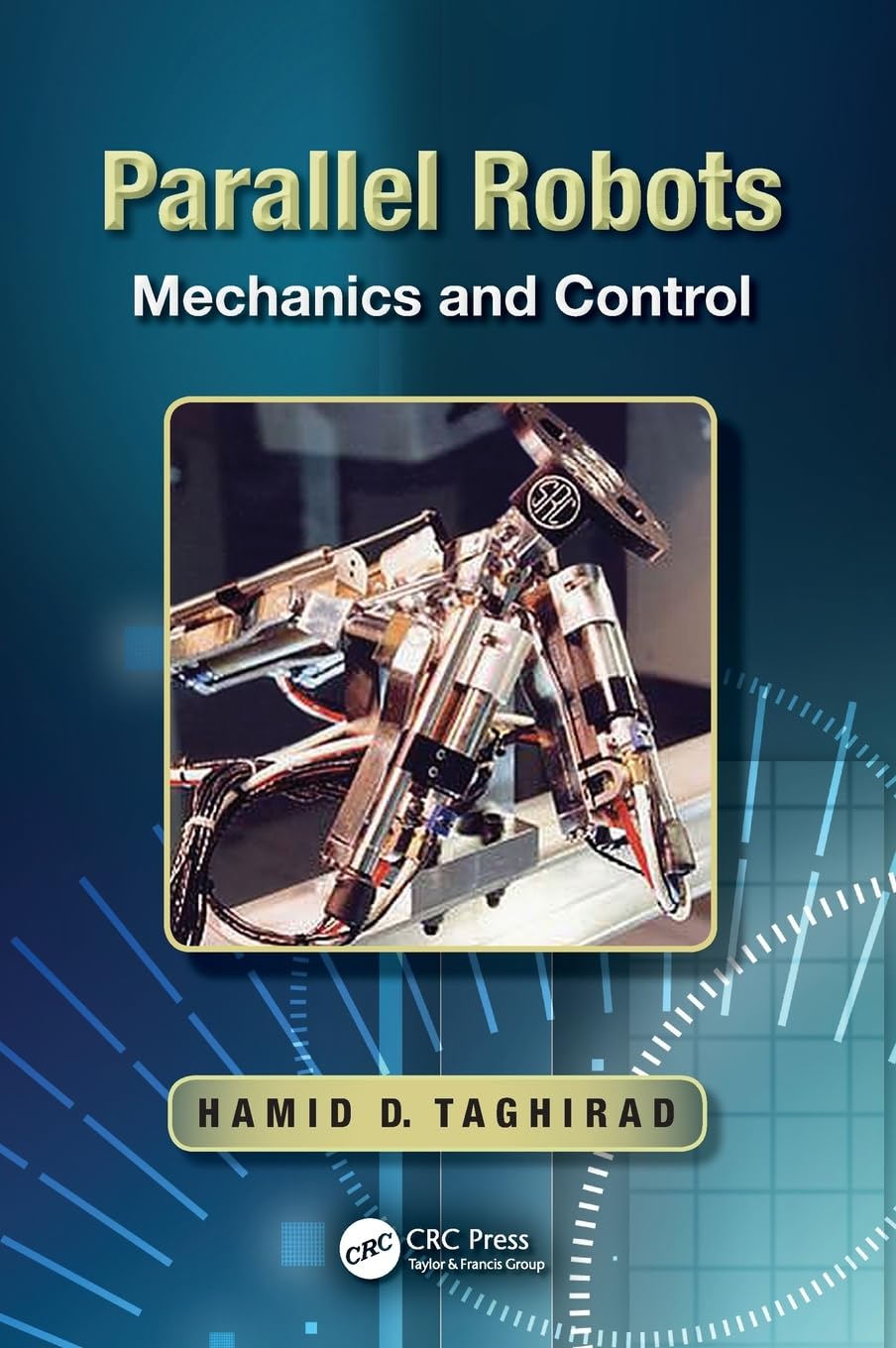 Parallel Robots: Mechanics and Control: Taghirad, Hamid D.: 0001466555769: Amazon.com: Books
