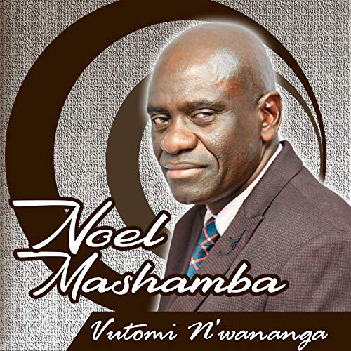 Amazon MusicでNoel MashambaのVutomi N'wanangaを再生する