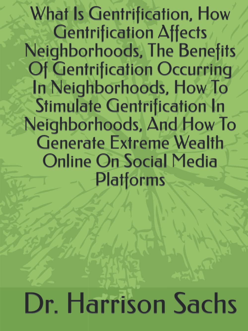 What Is Gentrification How Gentrification Affects Neighborhoods The ...