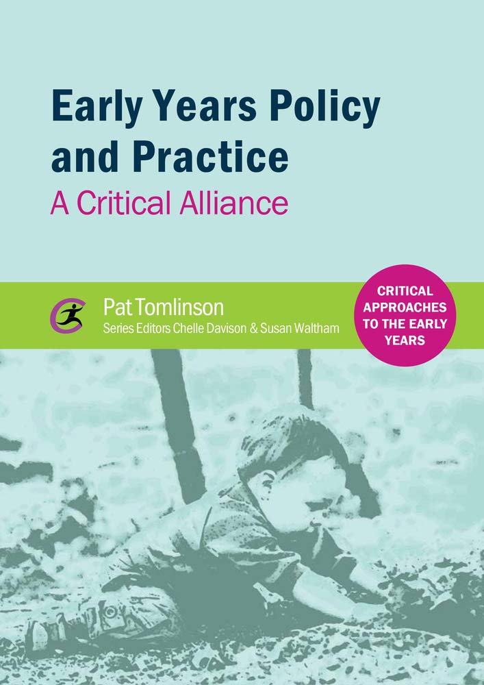 Early Years Policy and Practice: A Critical Alliance (Critical ...