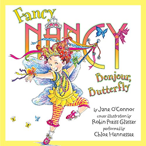 Bonjour, Butterfly: Fancy Nancy, Book 5 : Jane O'Connor, Chloe ...
