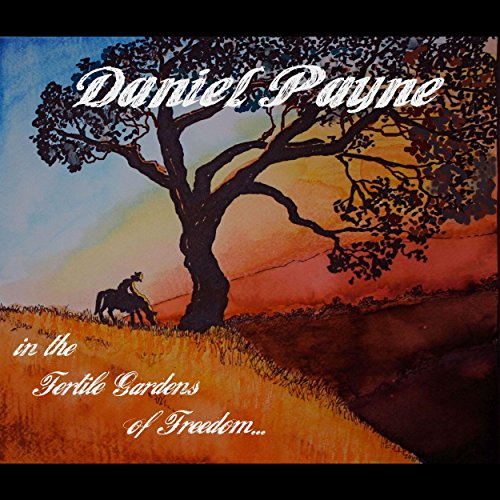 Play In the Fertile Gardens of Freedom... by Daniel Payne on Amazon Music
