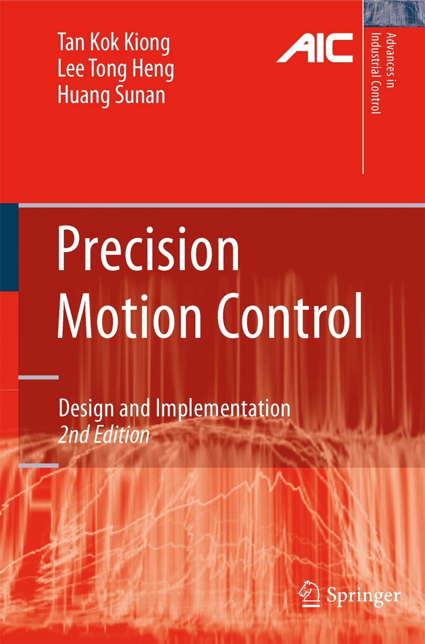 Precision Motion Control: Design and Implementation (Advances in ...