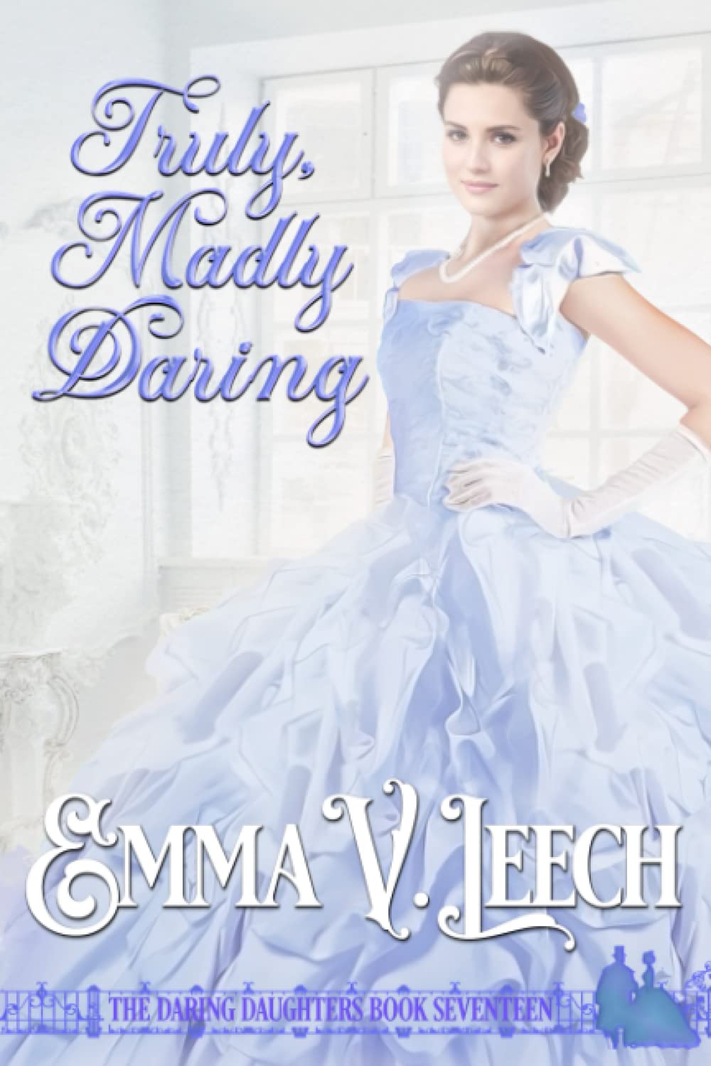 Truly, Madly, Daring (Daring Daughters): Leech, Emma V: 9782492133787 ...