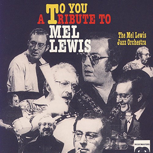To You: A Tribute to Mel Lewis by The Mel Lewis Jazz Orchestra on ...