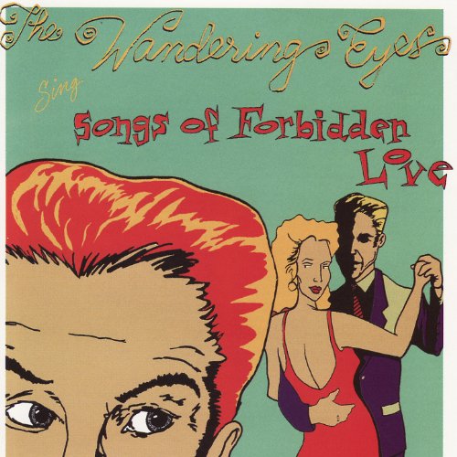 Play Songs of Forbidden Love by The Wandering Eyes feat. Kelly Willis ...