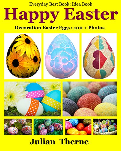 HAPPY EASTER : DECORATING EASTER EGGS : Everyday Best Book :Idea book ...