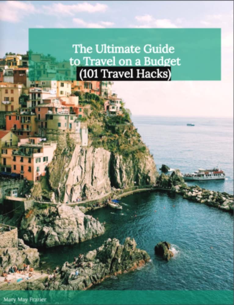 Amazon.com: The Ultimate Guide to Travel on a Budget (101 Travel Hacks ...