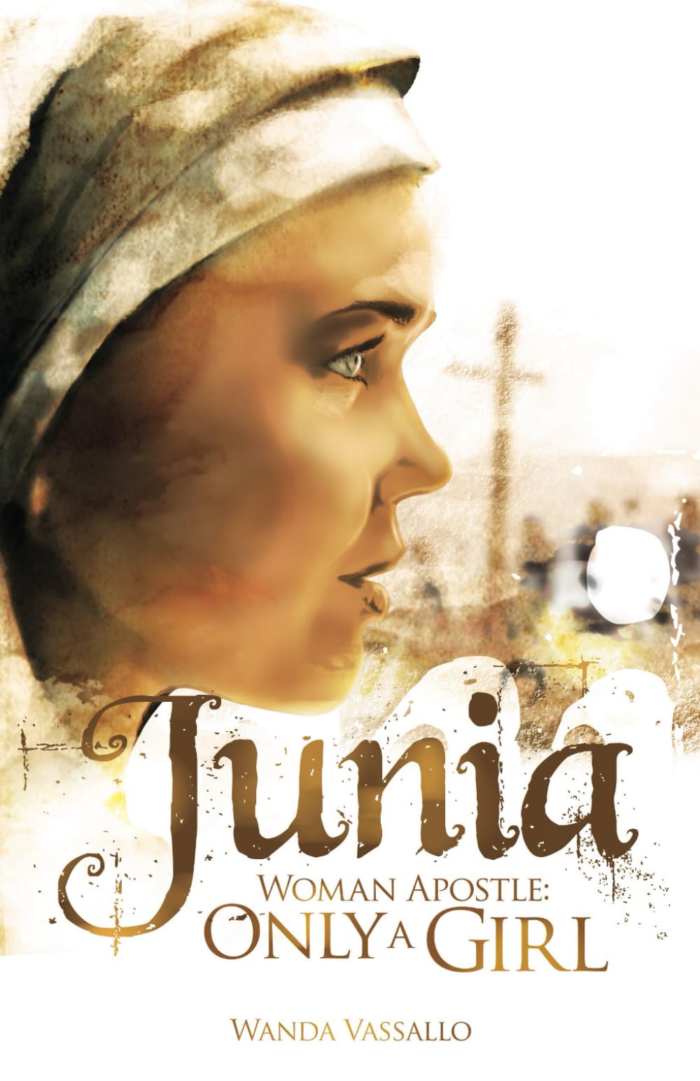Junia: Woman Apostle: Only a Girl: Vassallo, Wanda, Pederson, Rena ...