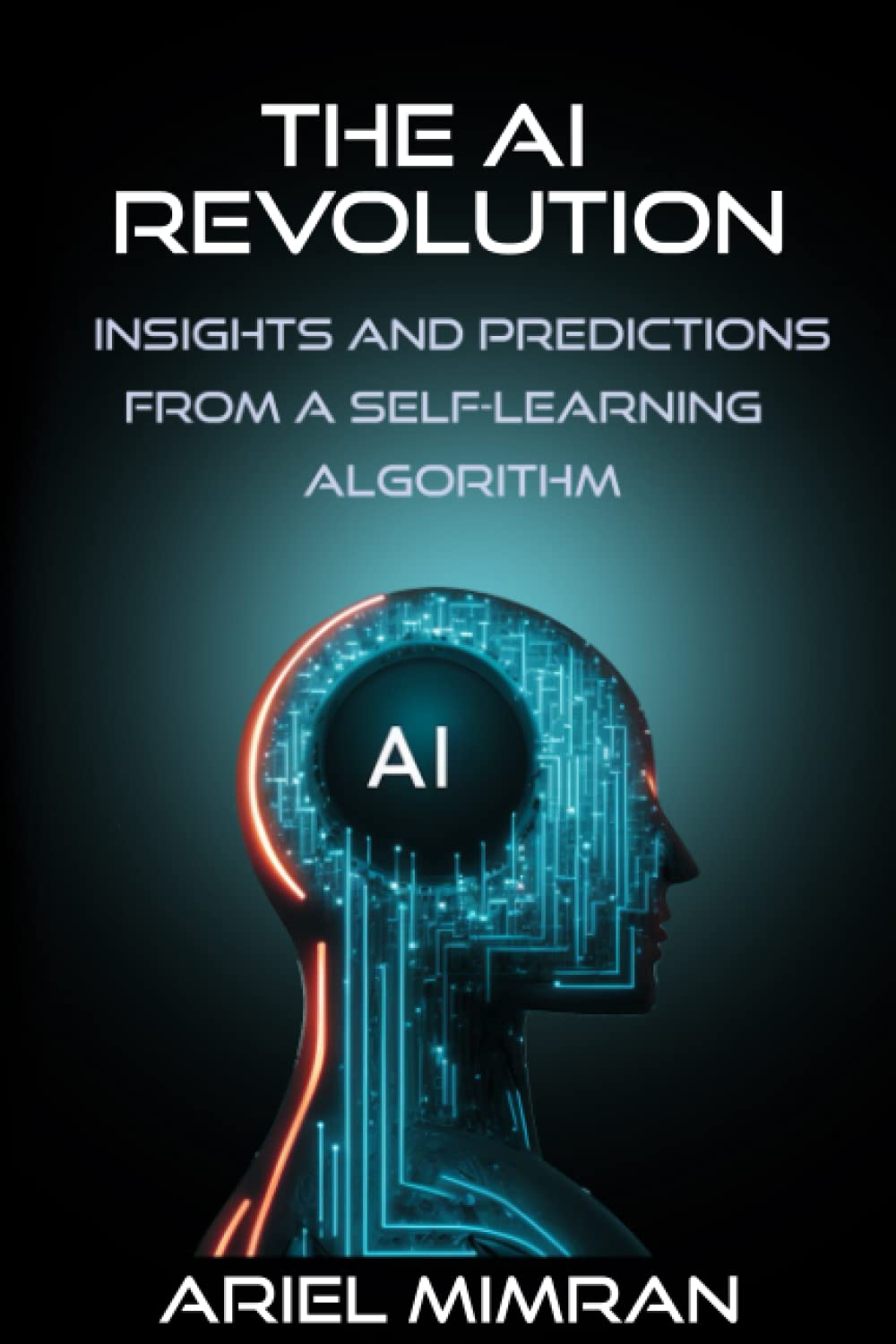 The AI Revolution: Insights and Predictions from a Self-Learning ...