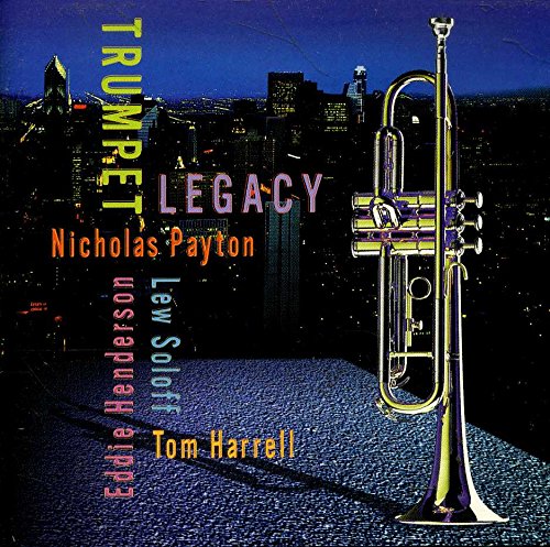 Trumpet Legacy - Featuring Nicholas Payton, Lew Soloff, Eddie Henderson ...