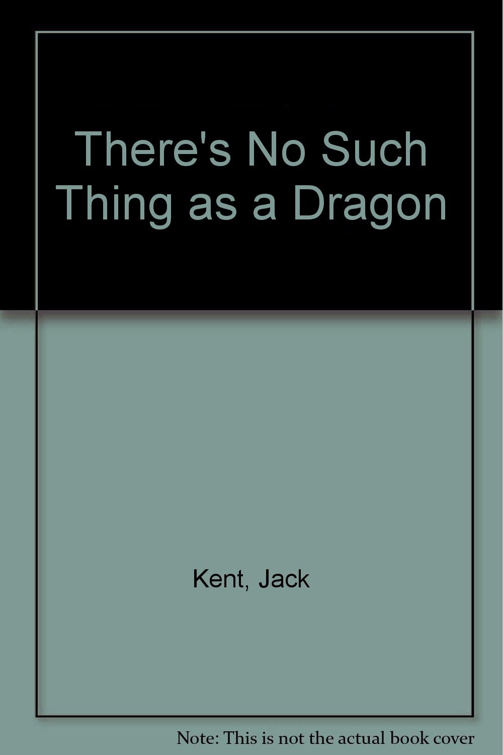There's No Such Thing as a Dragon: Jack Kent: 9780200724654: Amazon.com ...
