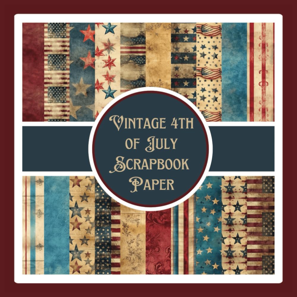 Vintage 4th of July Scrapbook Paper: American Independence Day Ephemera ...