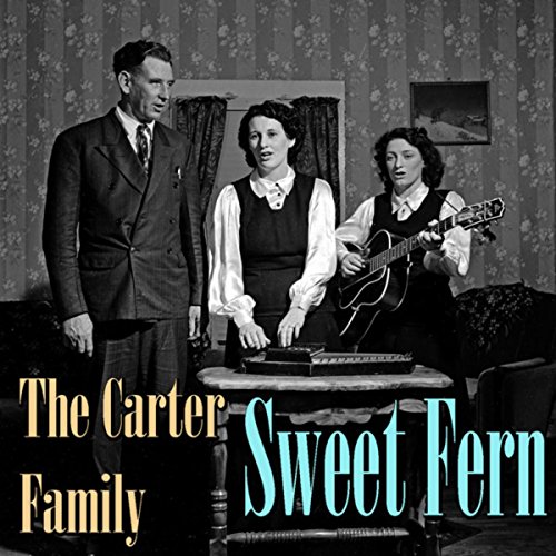 Spiele Sweet Fern von The Carter Family auf Amazon Music ab