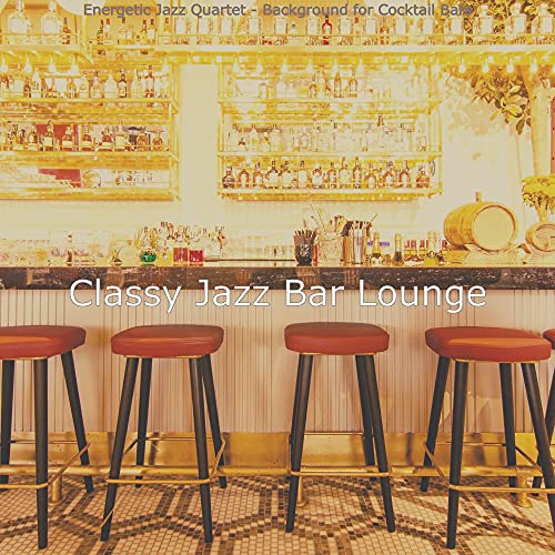 Energetic Jazz Quartet - Background for Cocktail Bars de Classy Jazz ...