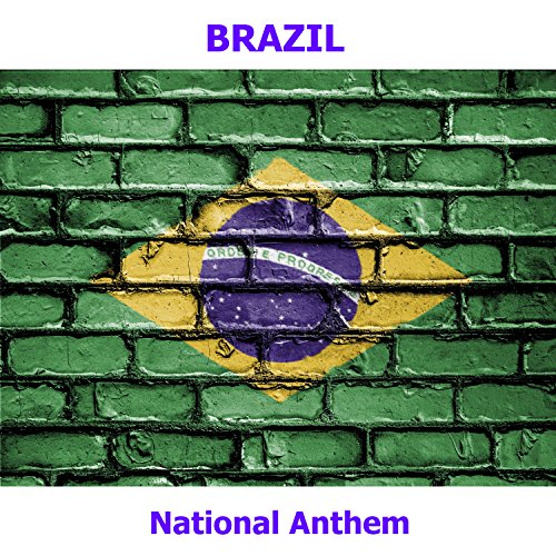 Brazil - Hino Nacional Brasileiro - Brazilian National Anthem by World ...