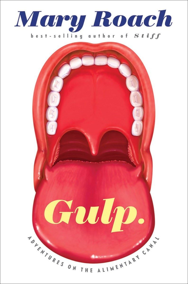 Gulp: Adventures on the Alimentary Canal: Roach, Mary: 9780393081572 ...