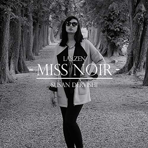 Amazon MusicでLarzen feat. Susan DervishiのMiss Noirを再生する