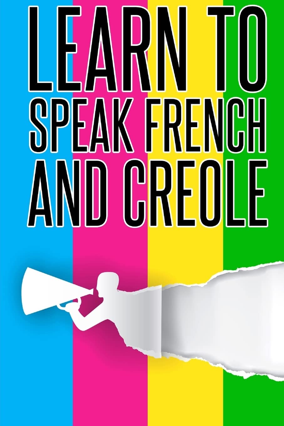 Learn To speak french And Creole: French,Creole,Foreign Language ...