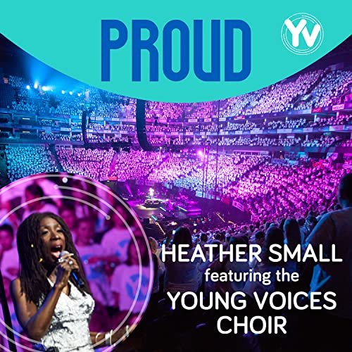 Play Proud by Heather Small feat. The Young Voices Choir on Amazon Music
