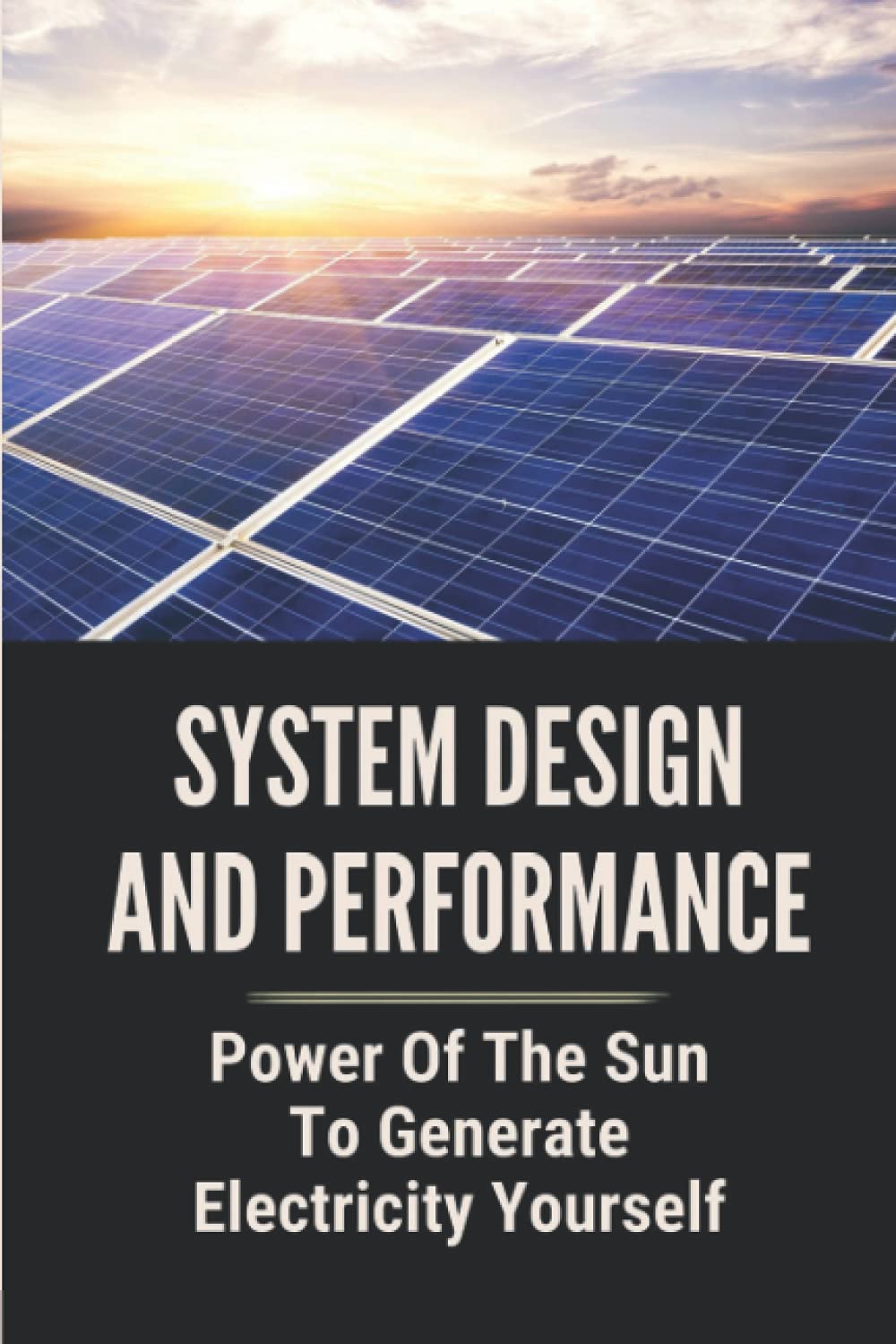 Buy System Design And Performance: Power Of The Sun To Generate ...