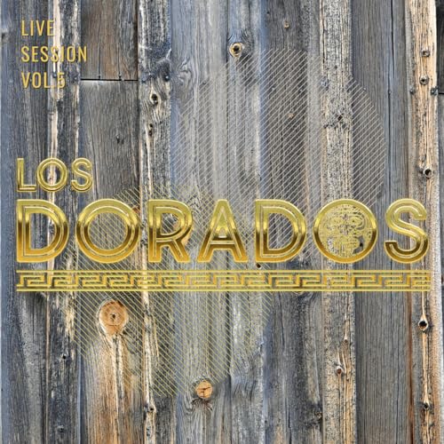 Play Live Session, Vol. 5 by Los Dorados on Amazon Music Unlimited