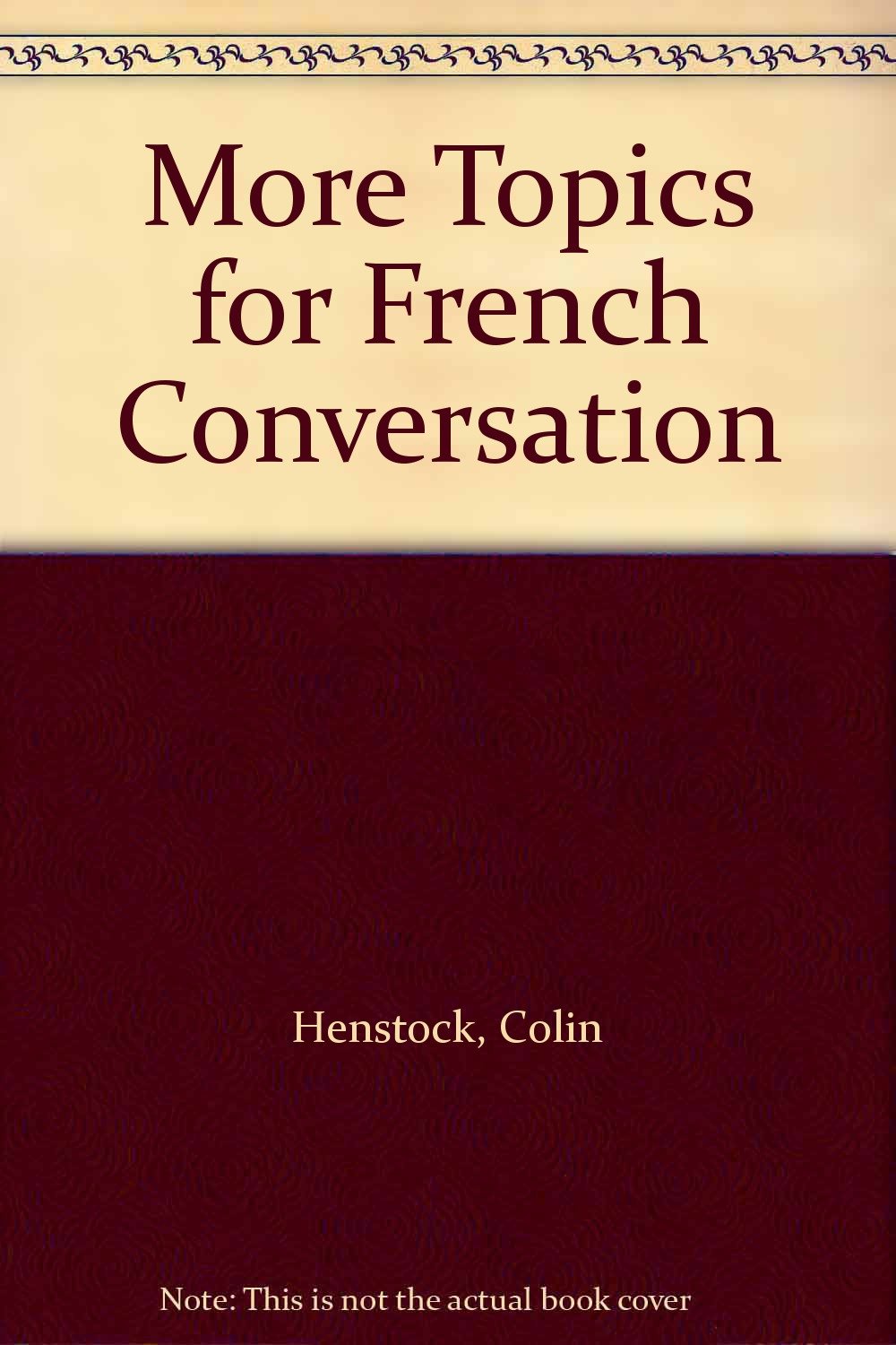 More Topics For French Conversation Colin Henstock 9780216888258 more-topics-for-french-conversation-colin-henstock-9780216888258