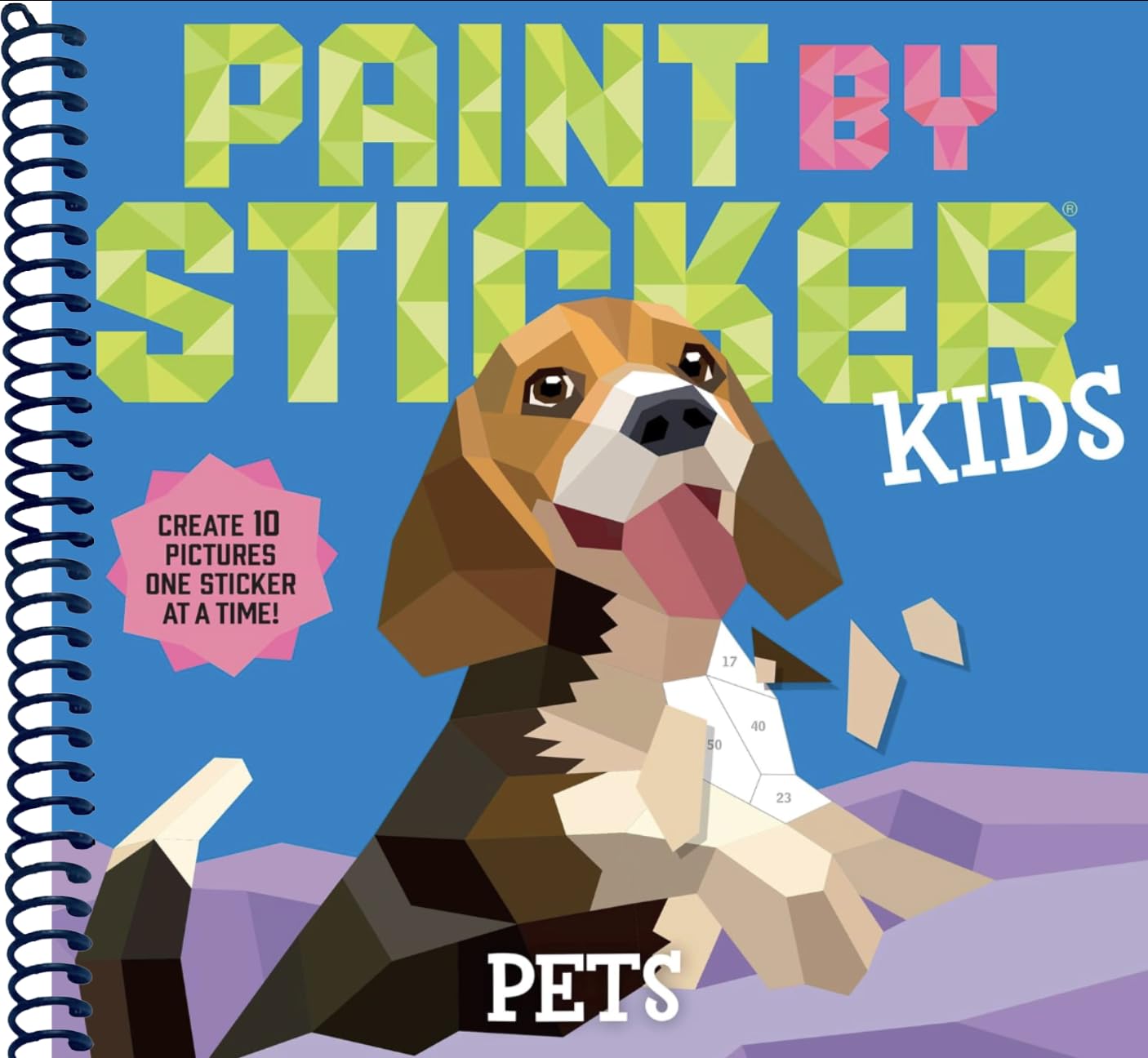 Paint by Sticker Kids: Pets: Create 10 Pictures One Sticker at a Time ...